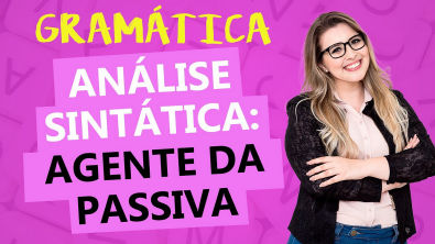 AGENTE DA PASSIVA: O QUE É E COMO IDENTIFICAR O AGENTE DA PASSIVA ...