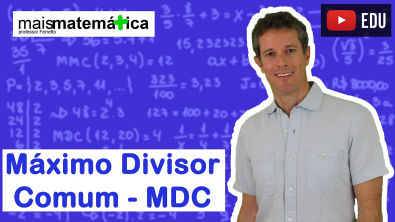 Matemática Básica - Aula 12 - Máximo divisor comum - MDC - Matemática