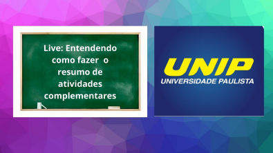 Live Entendendo como fazer o resumo de atividades complementares - Unip