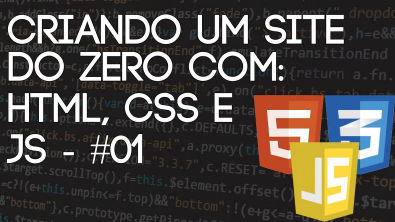 Criando um site do zero com HTML, CSS e JS - 01 - Desenvolvimento Web