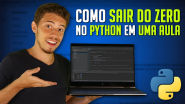 Como Sair do ZERO no Python em APENAS UMA AULA - Python