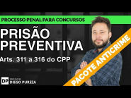 Prisão Preventiva - após o PACOTE ANTICRIME (arts 311 a 316 do CPP) - Criminologia