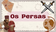 Os Persas (Resumo) - 6 Ano - História