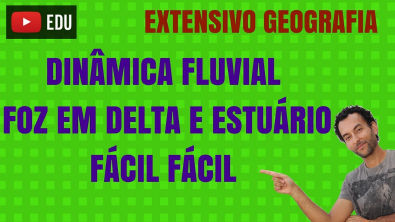 |O que é jusante, montante, foz em delta e estuário | GEOGRAFIA - Geografia