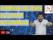 Fórmulas de Lewis, Lig Dativa e Ressonância - Química