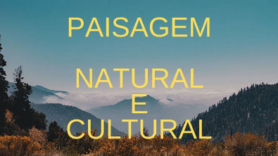 Geografia: Conceitos de Paisagem CULTURAL e NATURAL - Geografia