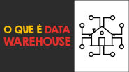 O que é DATA WAREHOUSE? Você precisa de um? - Banco de Dados I